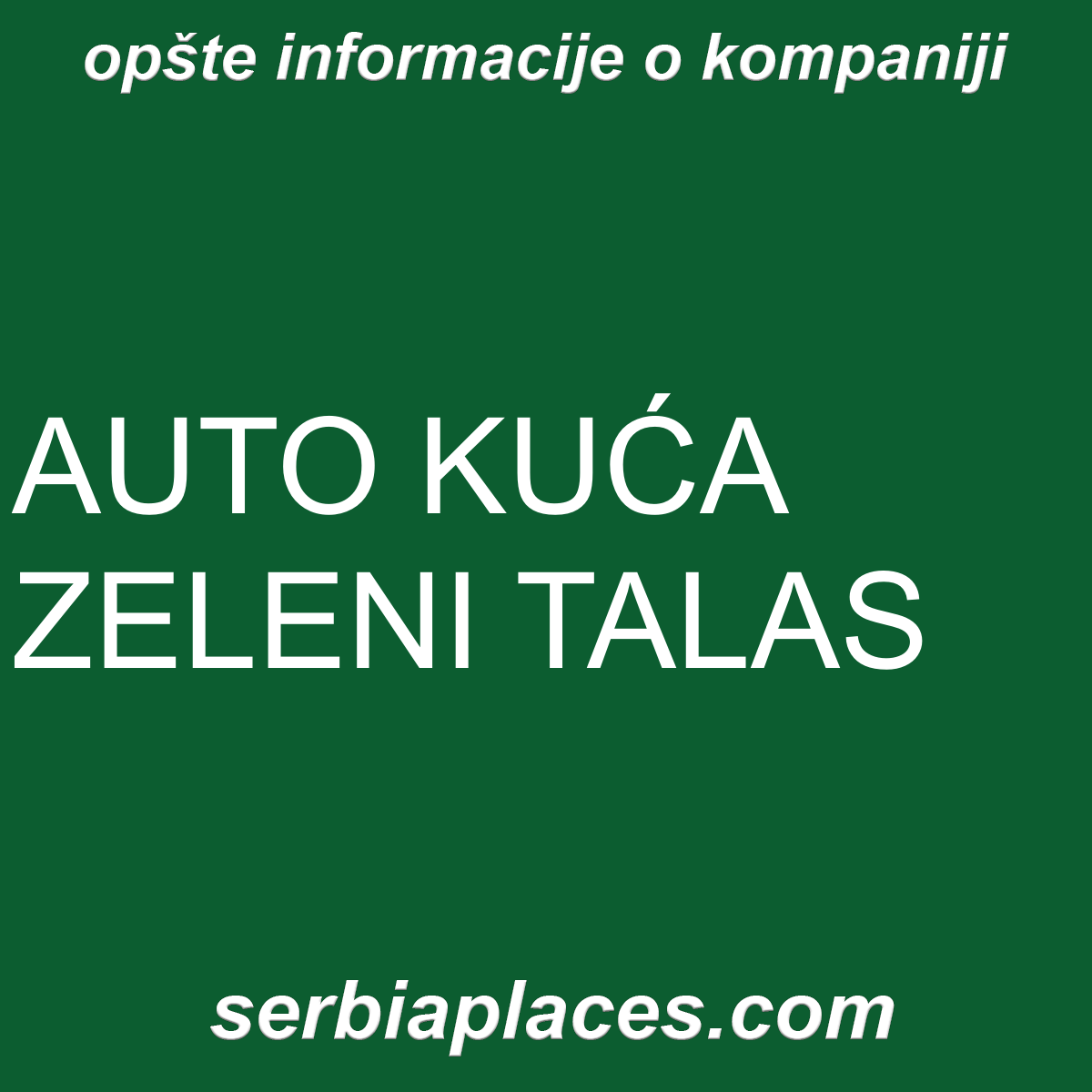 AUTO KUĆA ZELENI TALAS - Radno Vreme, Adresa, Telefon